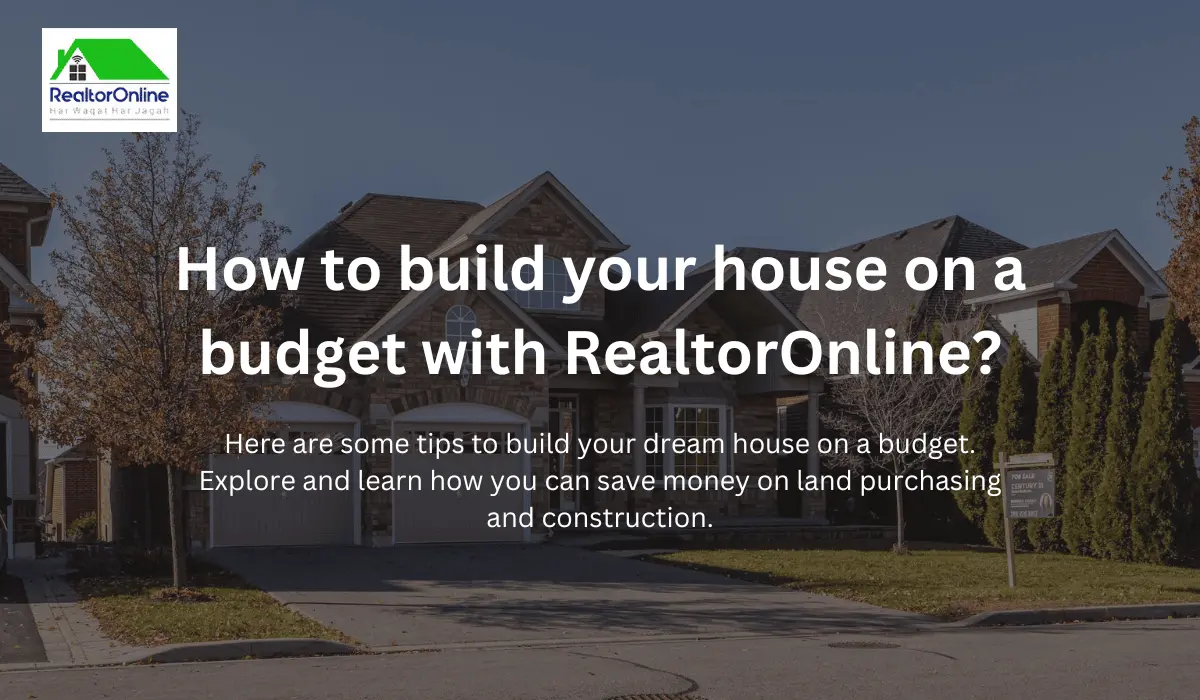 Tips to build your house on a budget | RealtorOnline